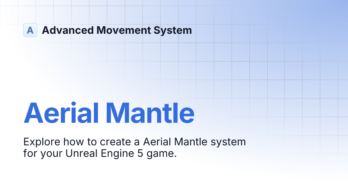 Aerial Mantle | Advanced Movement System